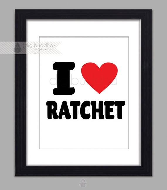 Items similar to I Heart Ratchet Poster Funny Quirky Slang Typography ...