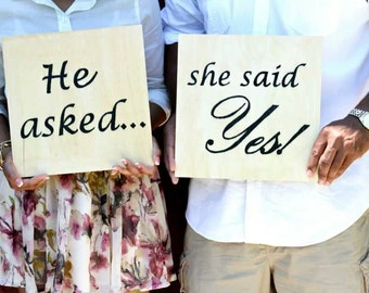 He Asked... She Said Yes... Engagement Picture Signs