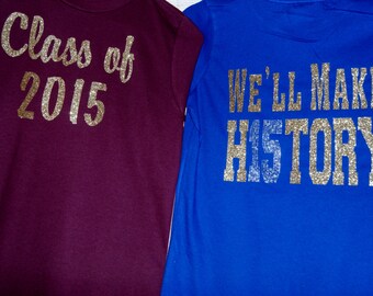 Graduating Class of 2015 Shirt ... We'll make H15TORY Join in the ...