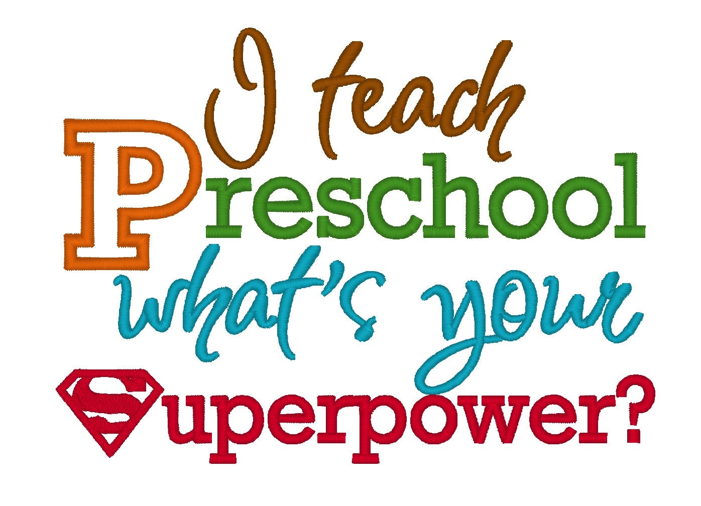 I Teach Preschool whats your Superpower Applique. INSTANT