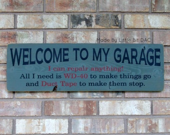 Garage Sign, Welcome To My Garage I Can Repair Anything! All I Need Is ...