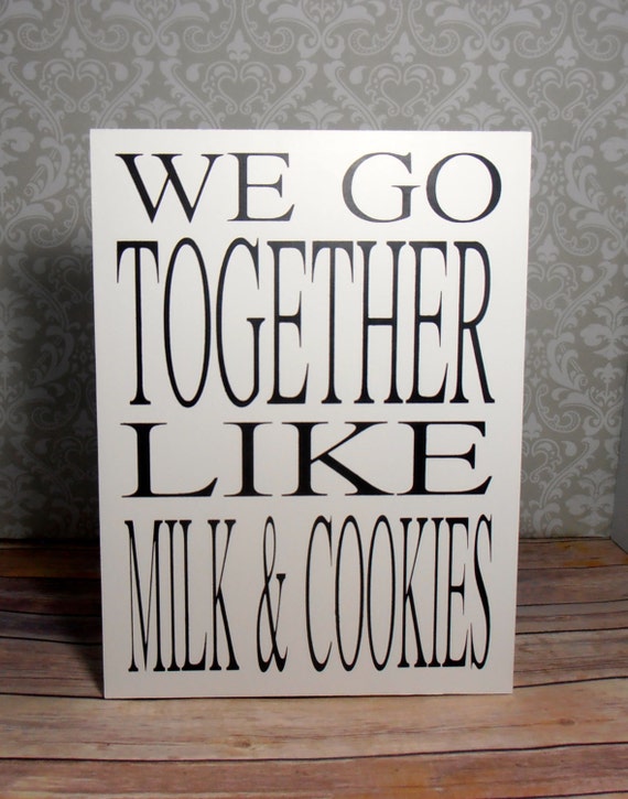 We Go Together Like Milk And Cookies Popular Items For Milk To My