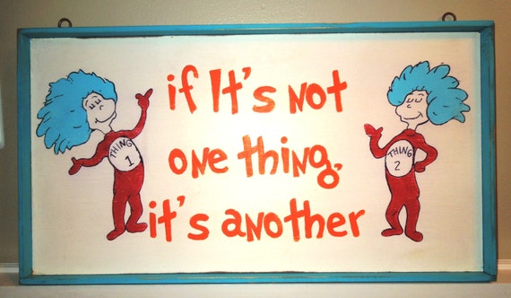 If It's Not One Thing It's Another sign/hand painted