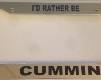 I'd Rather be CUMMIN - CHROME automotive LICENSE plate frame- dodge ...