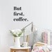 But First Coffee Vinyl Wall Quote Decal by WallumsWallDecals