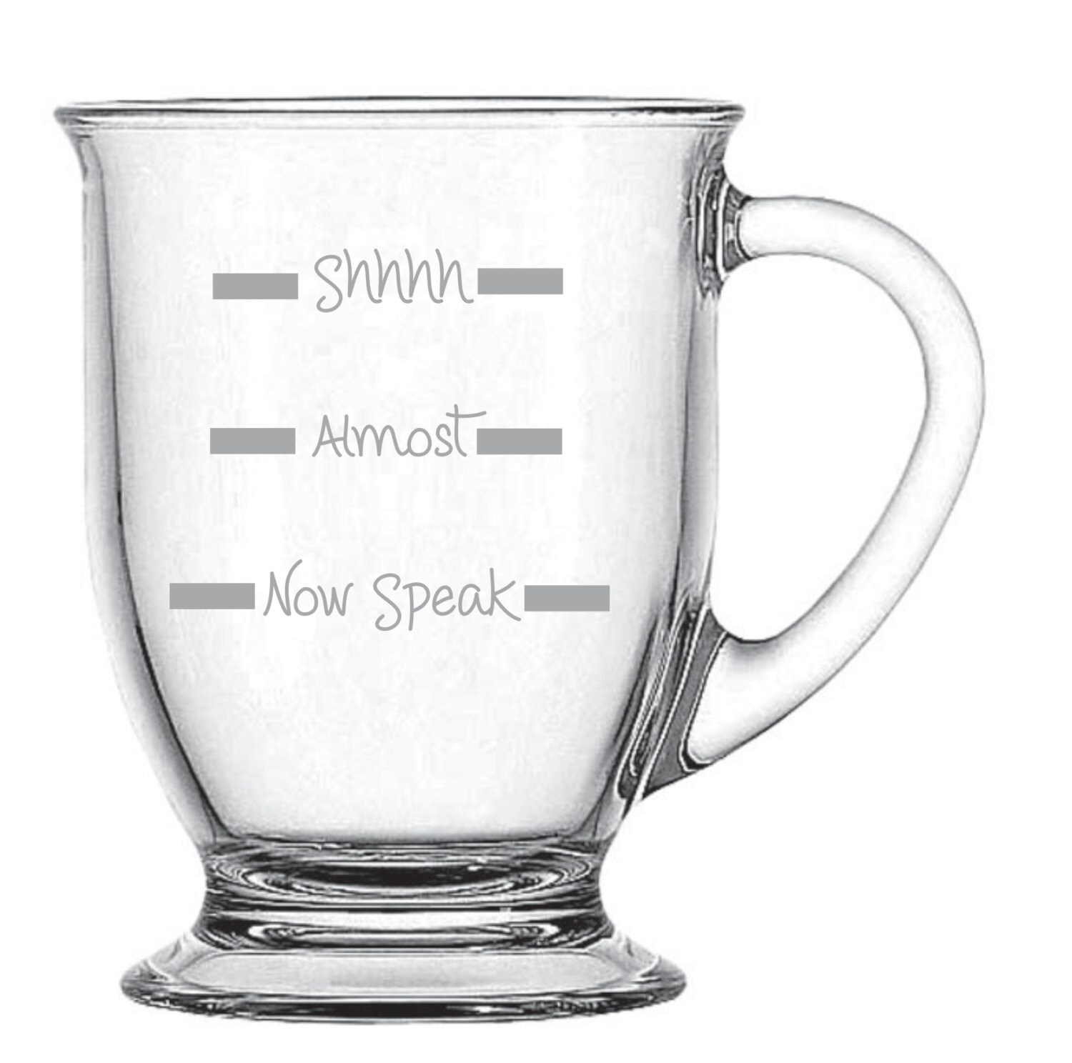 Funny Etched Glass with Levels Shhh Almost Now Speak Choose