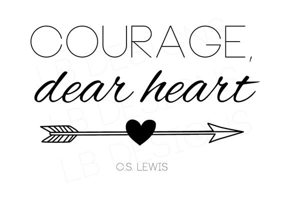 Items similar to Courage, dear heart Print Digital File INSTANT ... Items similar to Courage, dear heart Print Digital File INSTANT ...