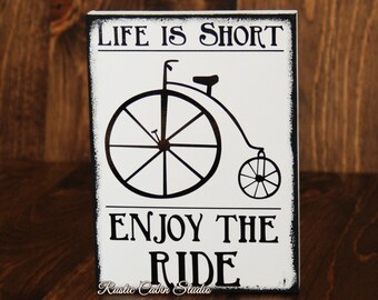 Life is Short Enjoy the Ride - Wood Sign, Wall Art, Bicycle Sign
