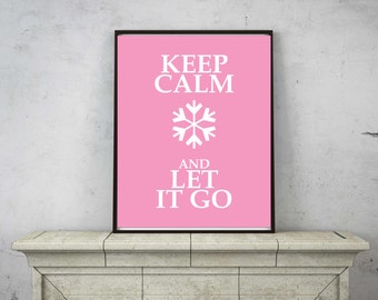 8x10 Keep Calm And Let It Go - Ice Pink & White - Wall Poster - Digital ...