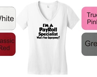 I'm a Payroll Specialist What's Your Superpower Juniors V-Neck T-Shirt ...