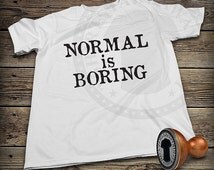 Popular items for normal is boring on Etsy
