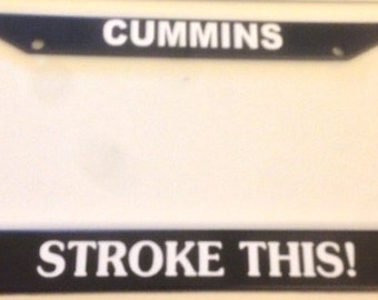 CUMMINS Stroke this - BLACK automotive LICENSE plate frame- dodge ...