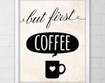 But First Coffee Art Print, 8x10 Printable Digital file, Wall art ...