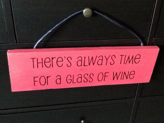 There's always time for a glass of wine sign