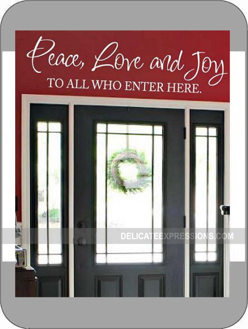 Welcome Wall Decal Peace Love and Joy To All Who Enter Here