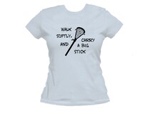 American Apparel Lacrosse TShirt, Walk Softly and Carry a Big Stick ...