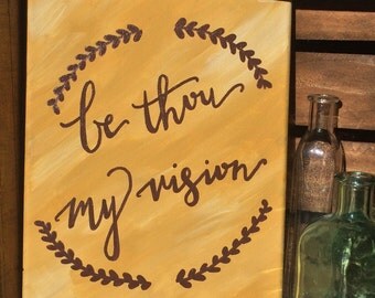 Hand Lettering Painted Canvas "Be Thou My Vision"