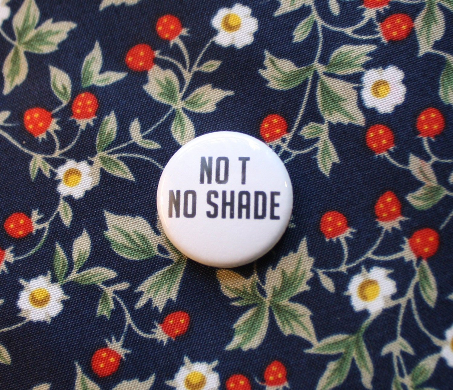No T No Shade 1″ Button Pinback Pin Badge Gay Rude Funny Rupaul Queer ... No T No Shade 1″ Button Pinback Pin Badge Gay Rude Funny Rupaul Queer ...