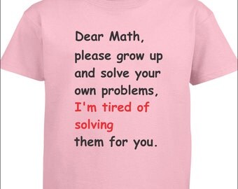 Funny Dear Math Grow Up Solving Problems T-Shirt Youth Boys Girls ...