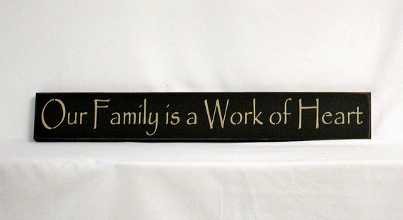 Our Family is a Work of Heart Primitive by thecountrysignshop