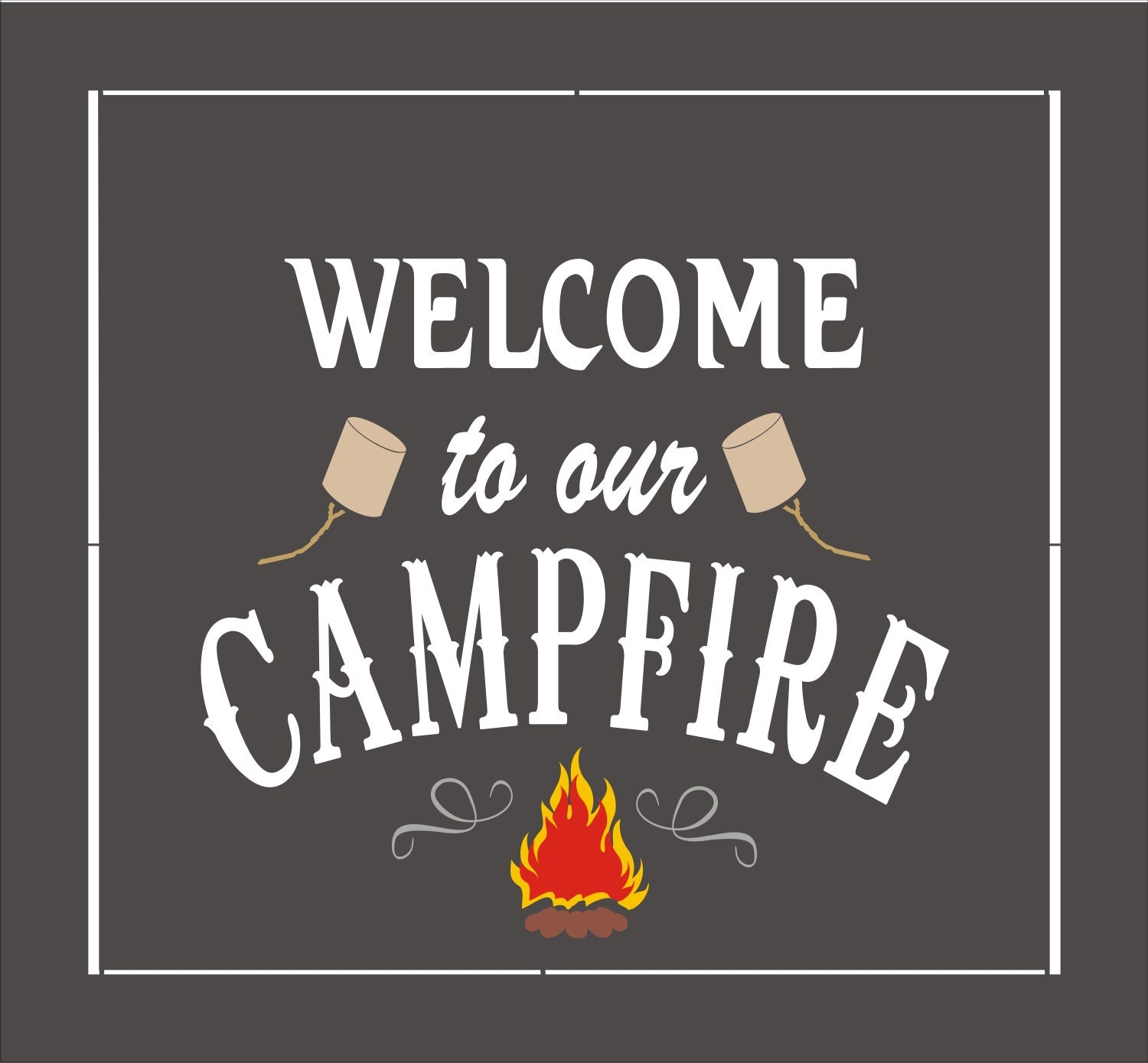 Campfire Sign Reusable STENCIL Welcome to our Campfire 4