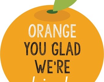 Kitchen Series "Orange You Glad We're Friends" print in multiple sizes