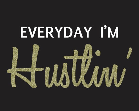 Items similar to Everyday I'm Hustlin' Digital Print - 10" x 8" Instant ...