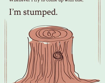 I'm stumped, Pun Poster, Pun Art, Decor Print