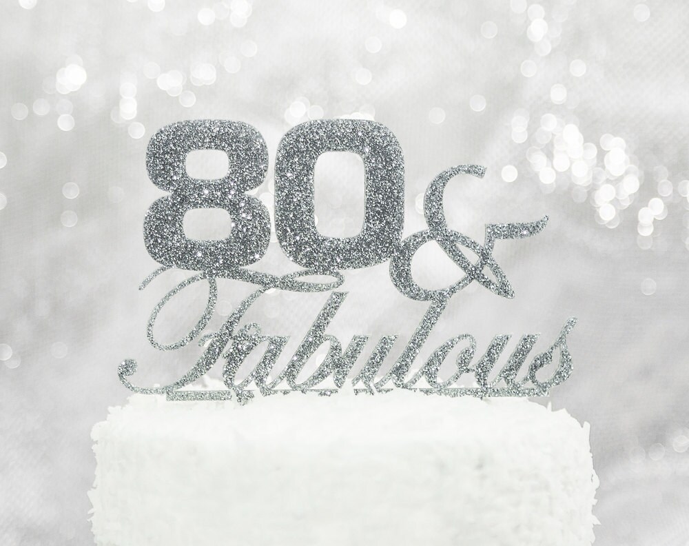 Cake Topper 80 & Fabulous 80th Birthday