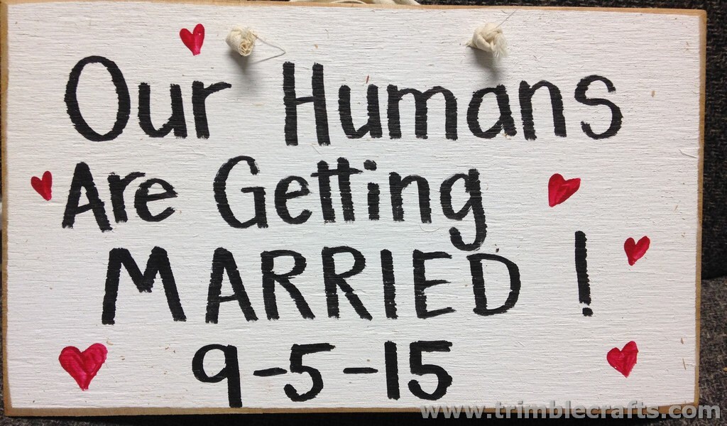 Our humans getting married sign Save the Date photo prop wood