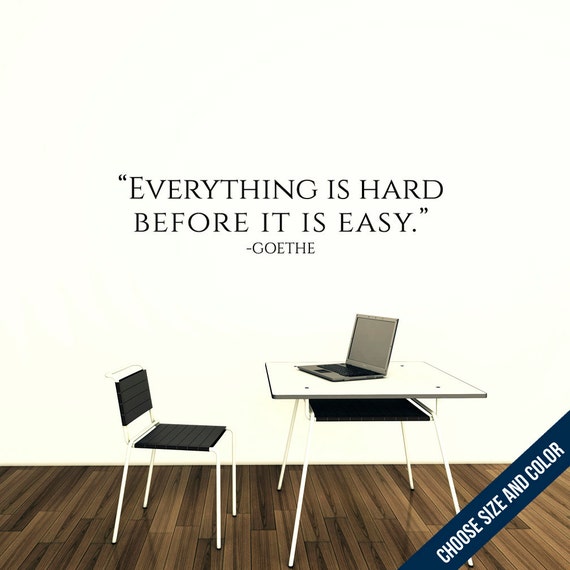 Everything Is Hard Before It Is Easy Wall Decal Quote everything-is-hard-before-it-is-easy-wall-decal-quote