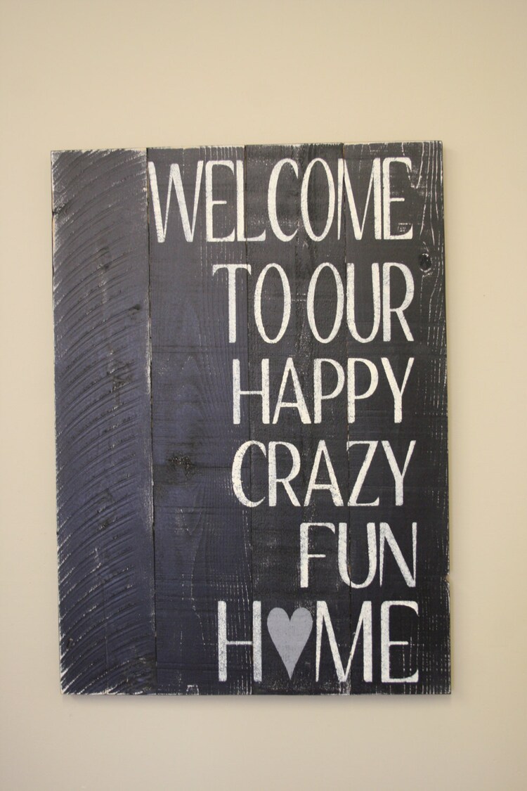 Welcome To Our Happy Crazy Fun Home Sign Wood by RusticlyInspired