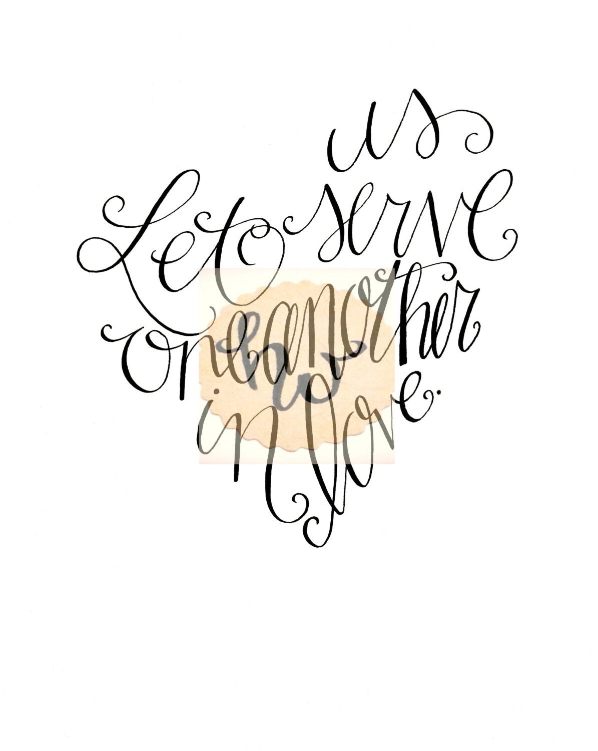 Let Us Serve One Another in Love Heart / 8x10 by HandwrittenWord