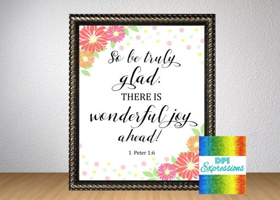 Printable Bible Verse Art Be Truly Glad. There by DPIexpressions