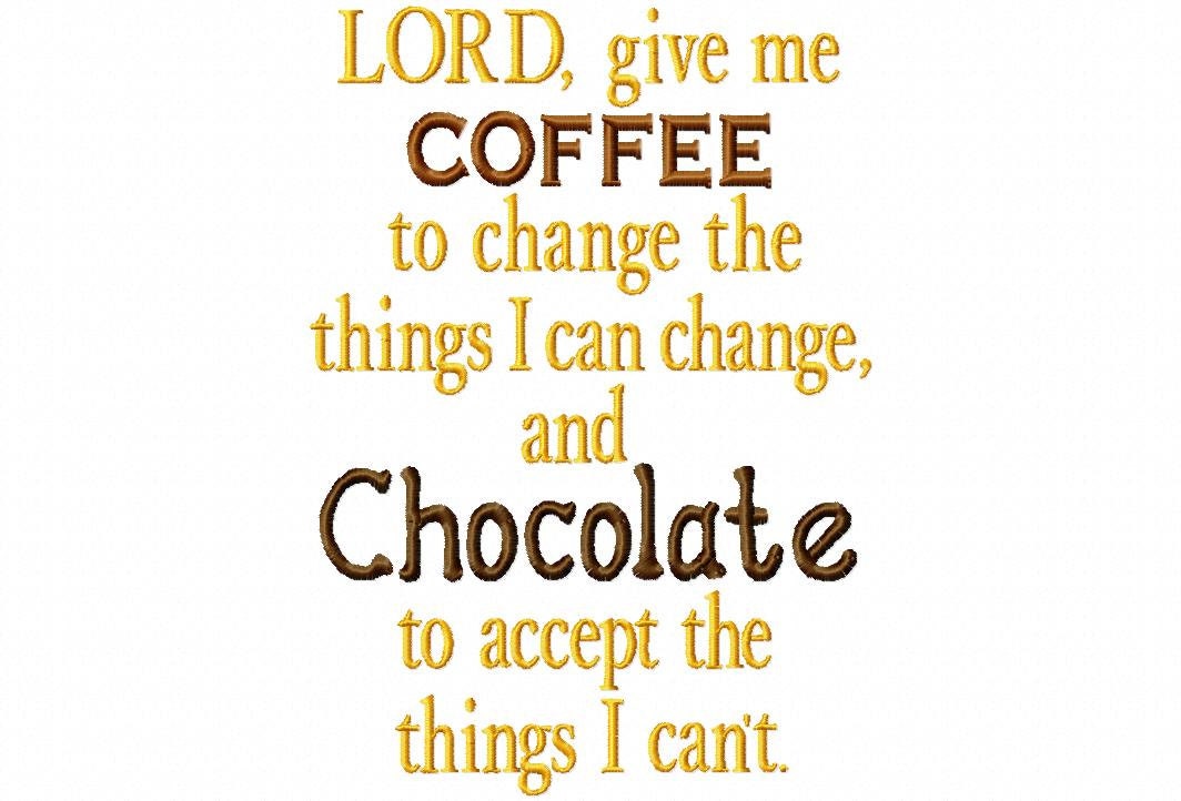 Lord give me COFFEE to change the things I can change and