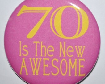 70 Is The New Awesome 70th birthday 70 year old Seventy year old party ...
