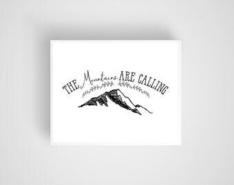 BOGO - 8X10" or 11X14" Art Print - The mountains are calling ...