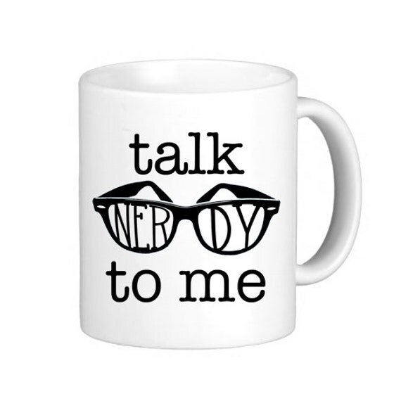 Talk Nerdy To Me Mug Coffee Mug Nerd Mug Nerd By Amodernstyle