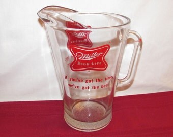 MILLER HIGH LIFE Pitcher If You’ve Got the Time