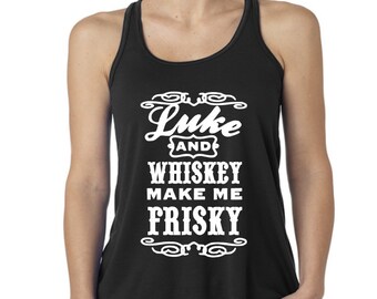 Luke and Whiskey Make Me Frisky Racerback Tank Top - Country Tank Top ...