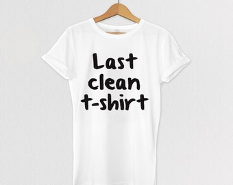 Popular items for last clean tshirt on Etsy