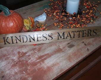 Primitive country sign KINDNESS MATTERS made from old wood fence picket ...