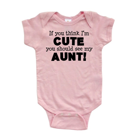 Original If You Think Im Cute You Should See My Aunt By Apericots