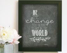 Be The Change You Want To See In The World Mahatma Gandhi Chalkboard ...