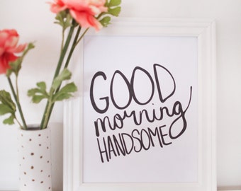 Items similar to 11x14 Good Morning Handsome Print on Etsy