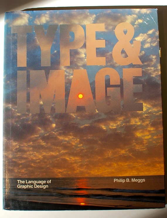 Type & Image The Language of Graphic Design Philip B. Meggs