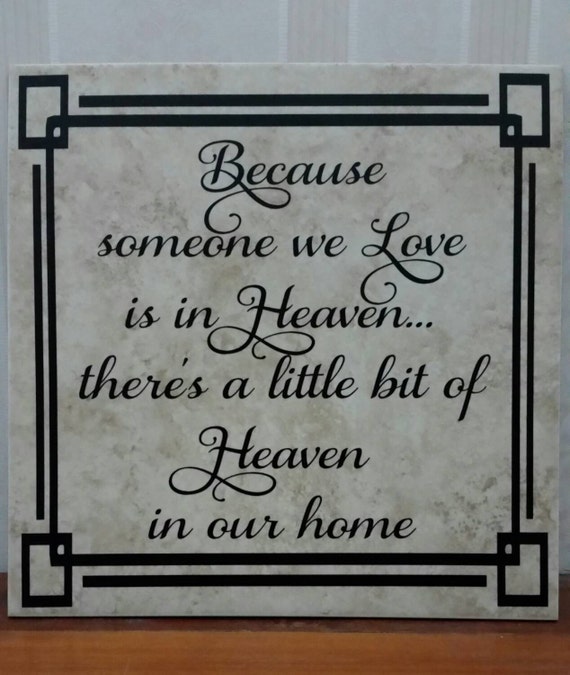 Because someone we love is in Heaven there's a little bit