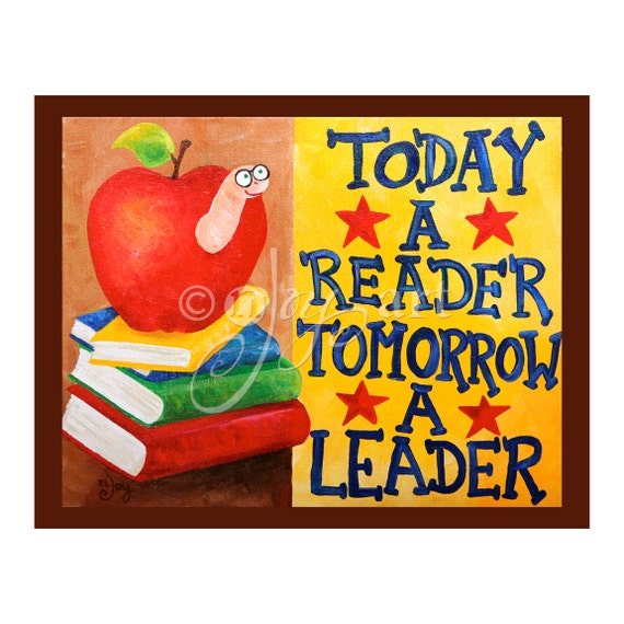 Today A Reader Tomorrow A Leader 8x10 art print