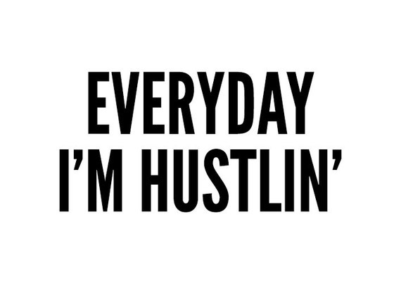 Everyday I'm Hustlin print quote poster typography by MottosPrint