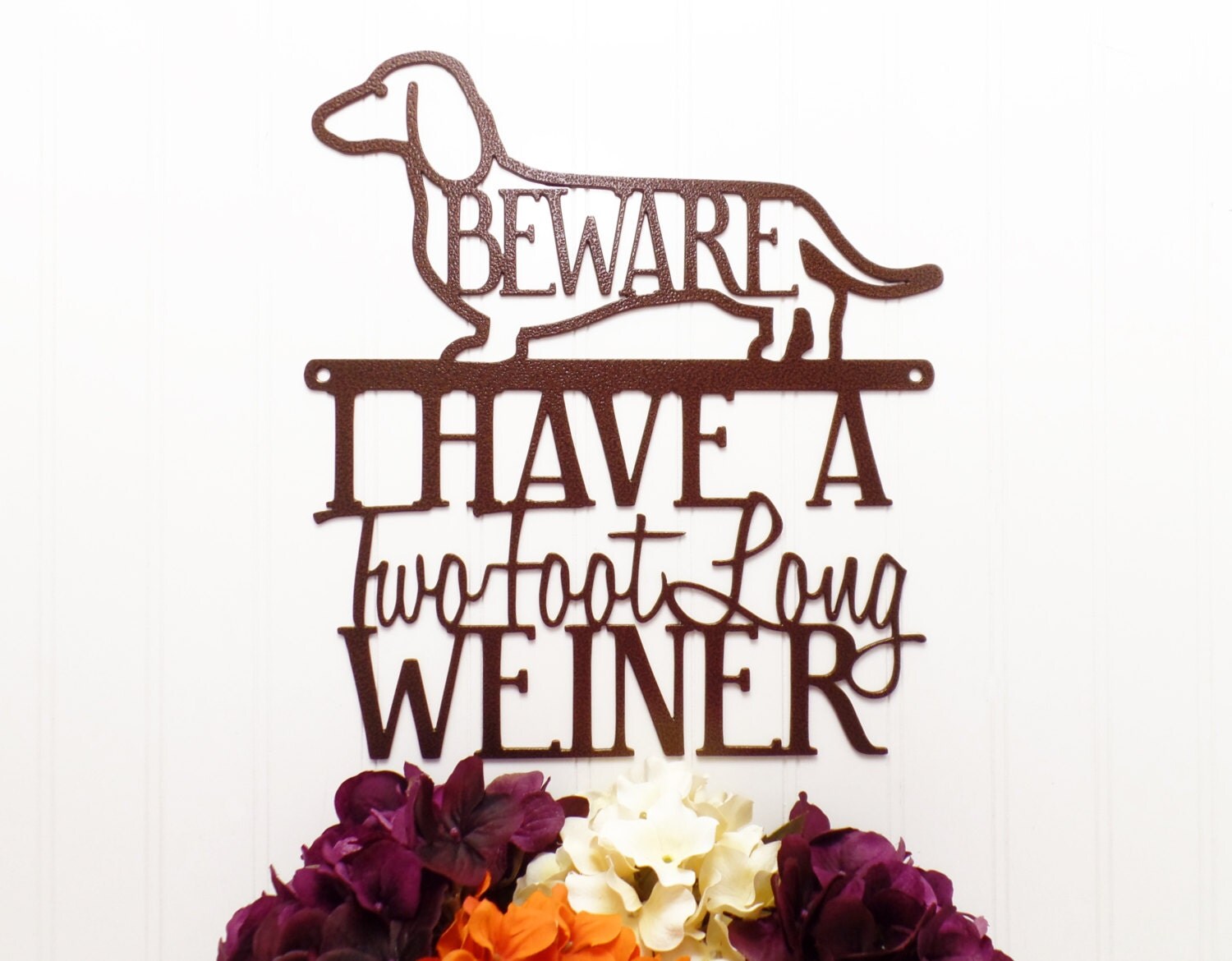 I Have A Two Foot Long Weiner Metal Sign Copper 12.25x13.4
